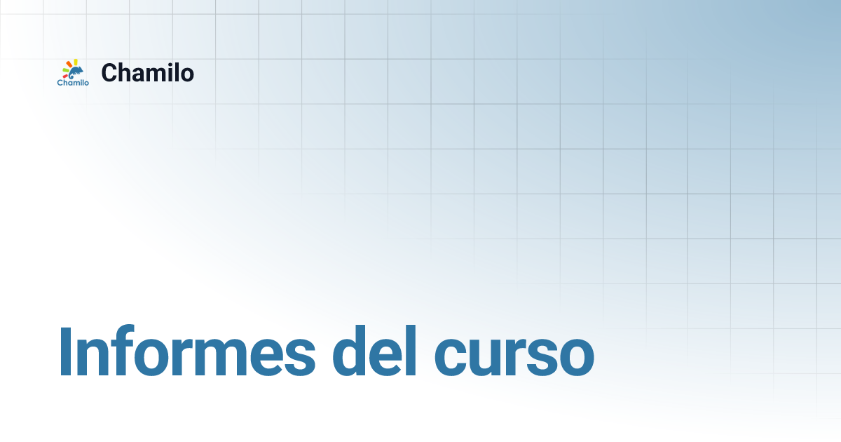 Informes del curso | Chamilo