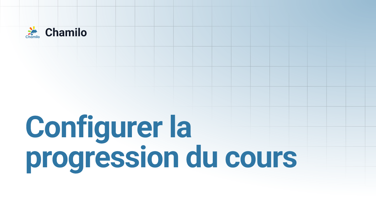 Configurer la progression du cours | Chamilo