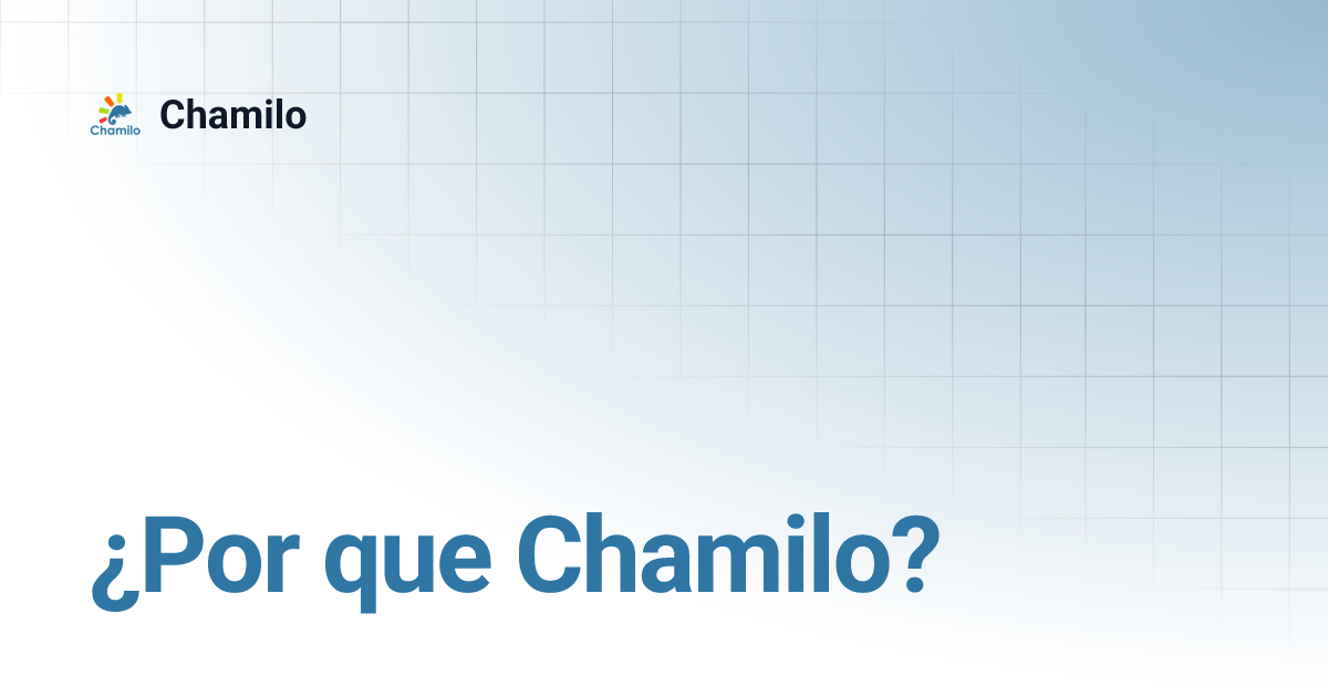 ¿Por que Chamilo? | Chamilo