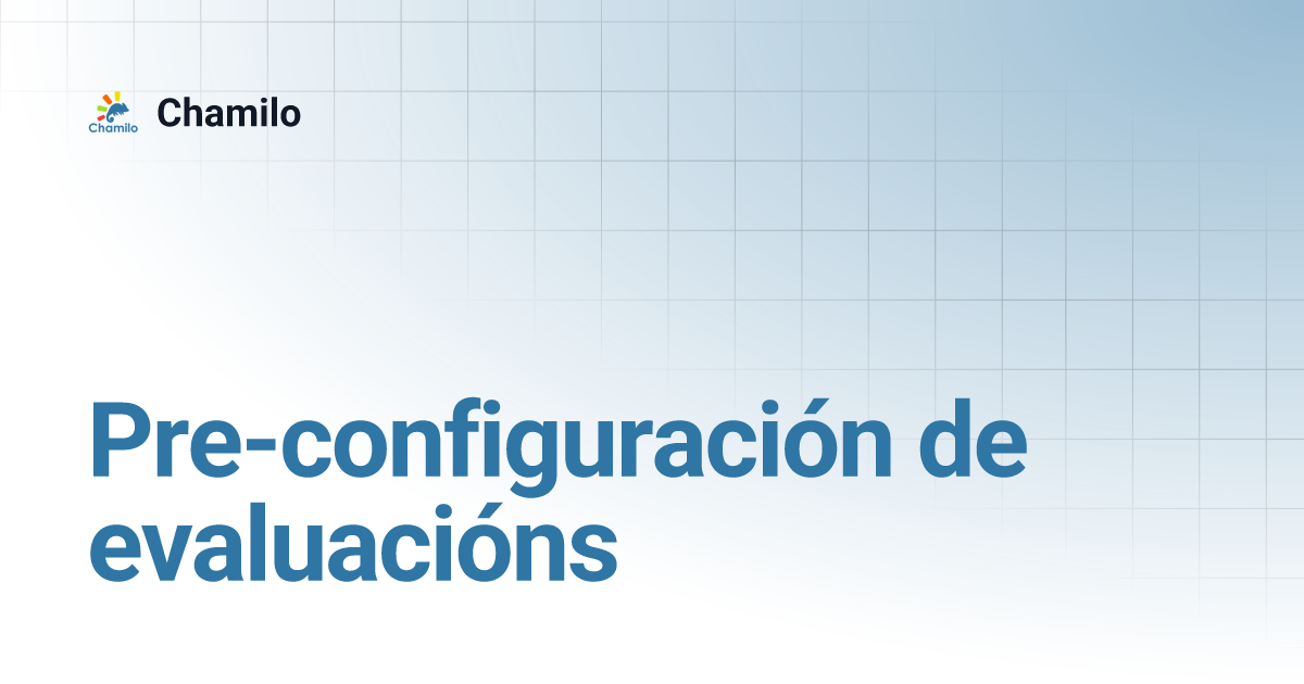 Pre-configuración de evaluacións | Chamilo