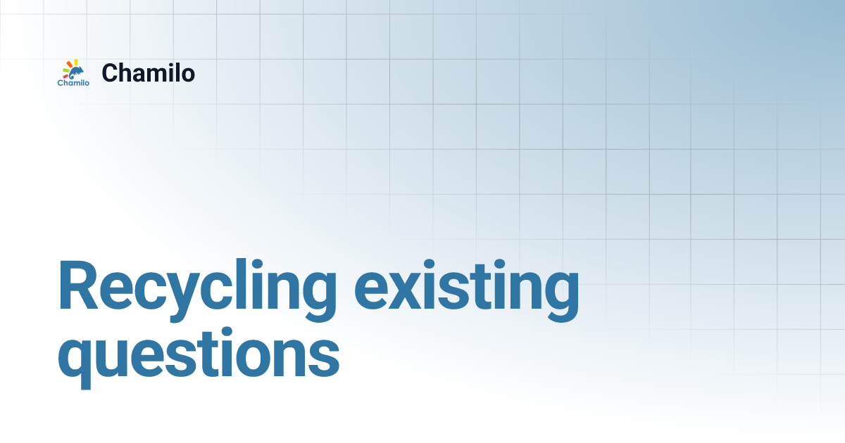 Recycling existing questions | Chamilo